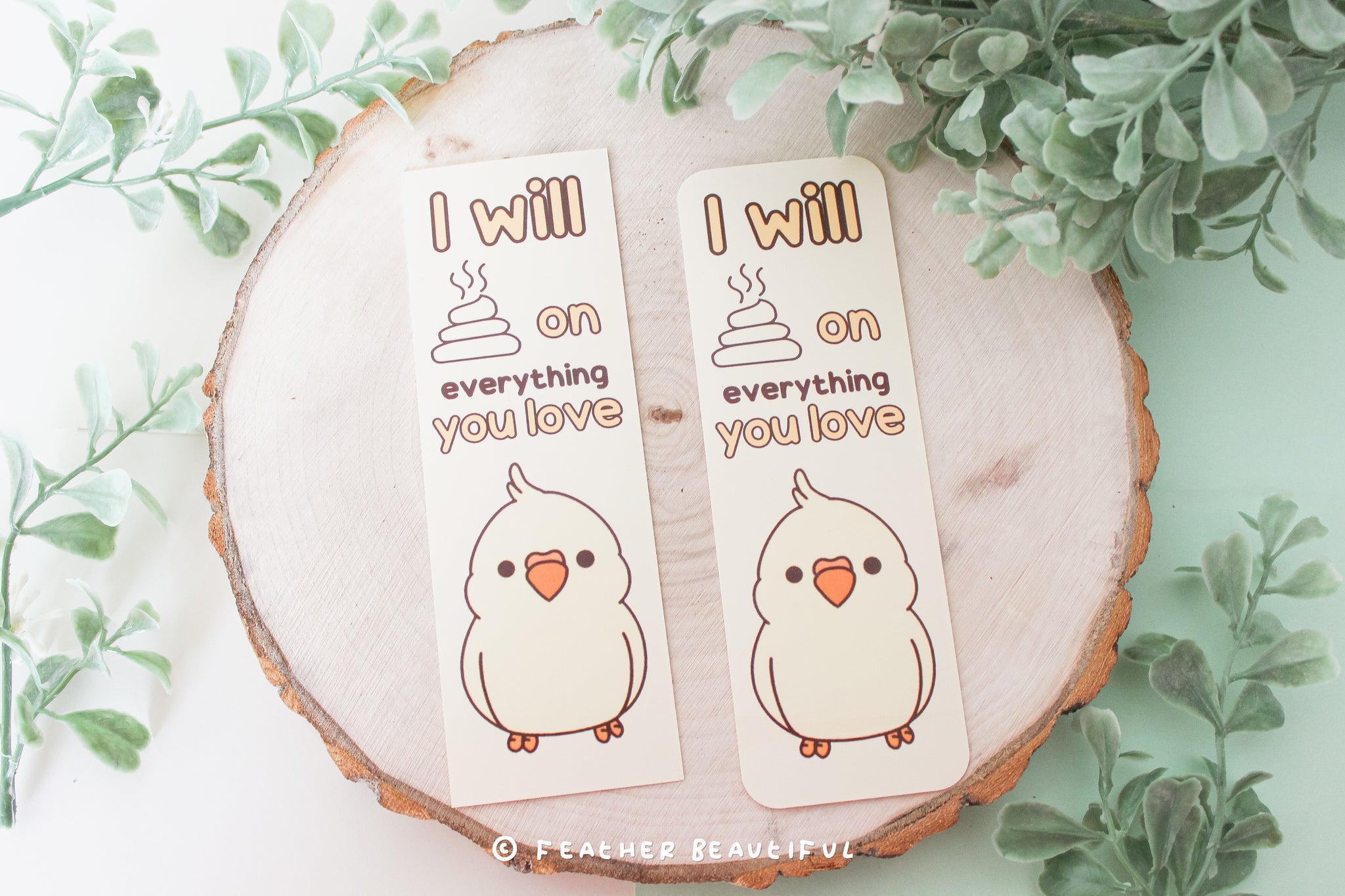 I Will Poop on Everything You Love - Bookmark - Feather Beautiful