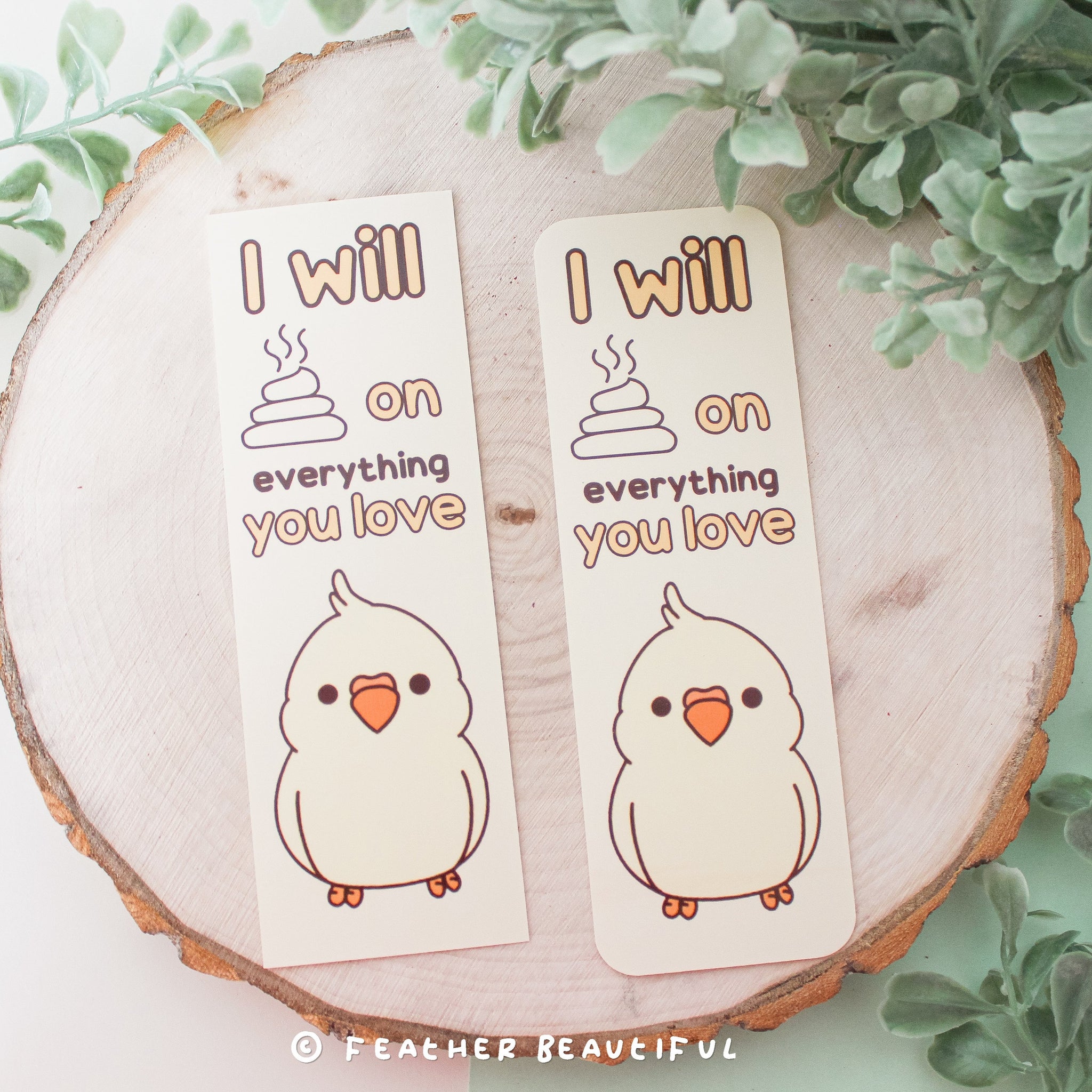 I Will Poop on Everything You Love - Bookmark - Feather Beautiful