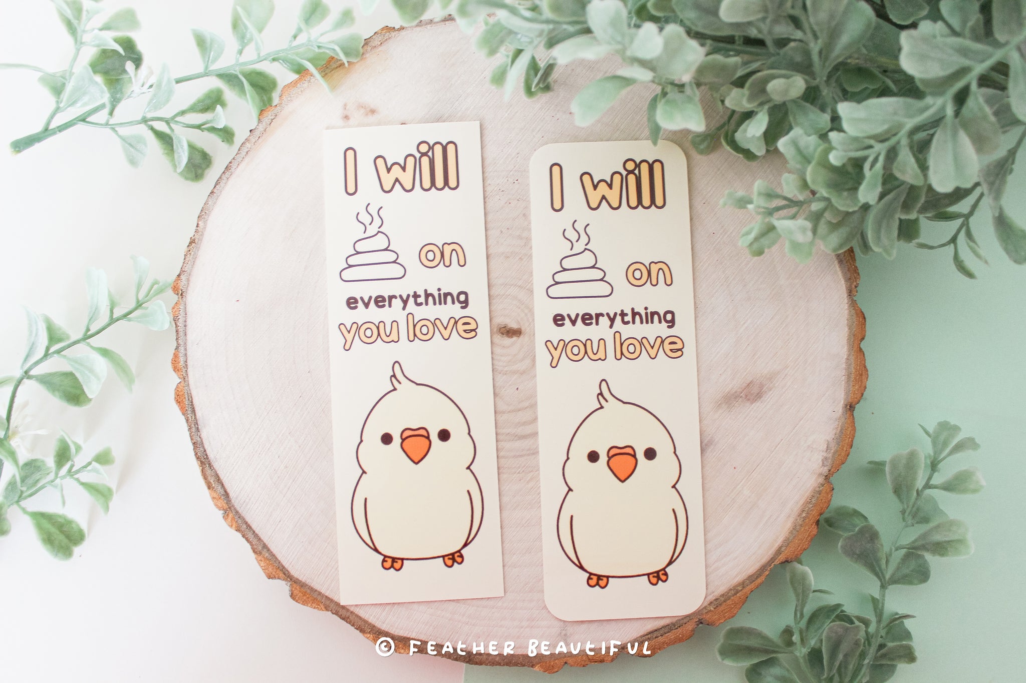 I Will Poop on Everything You Love - Bookmark - Feather Beautiful